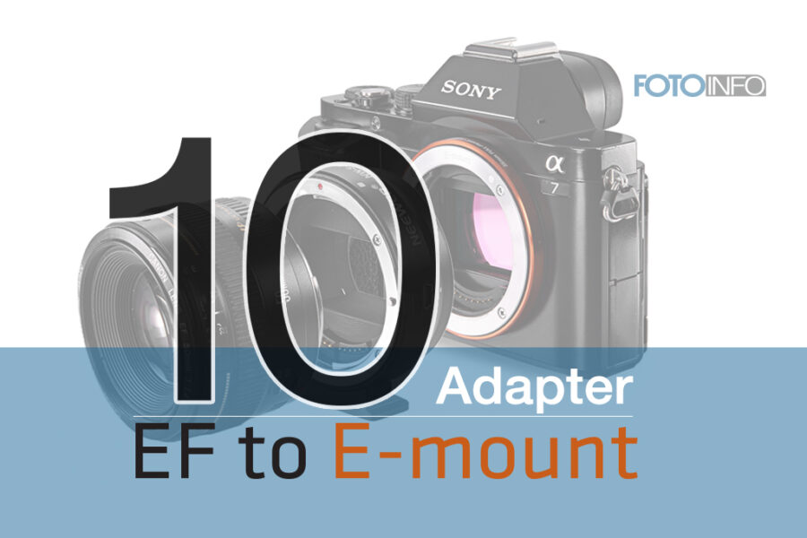 10 Adapter EF to E-mount - Fotoinfo Magazine